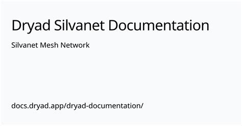 Silvanet Mesh Network Dryad Silvanet Documentation