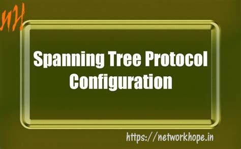 Spanning Tree Protocol Configuration