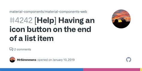 Help Having An Icon Button On The End Of A List Item Issue Material Components