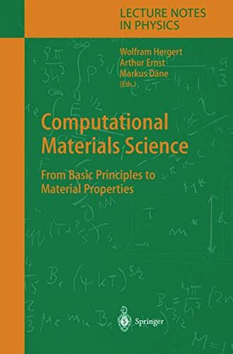Computational Materials Science: From Basic Principles to Material Properties: 642 (Lecture ...