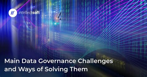 main data governance challenges and ways for solving them intellectsoft
