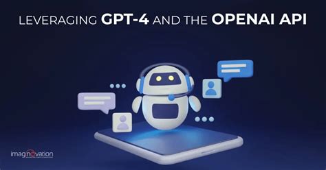 Leveraging GPT 4 OpenAI API A Business Guide