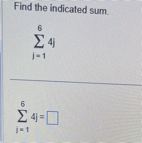Solved Find The Indicated Sum J 164j J 164j Find The Sum Chegg Com