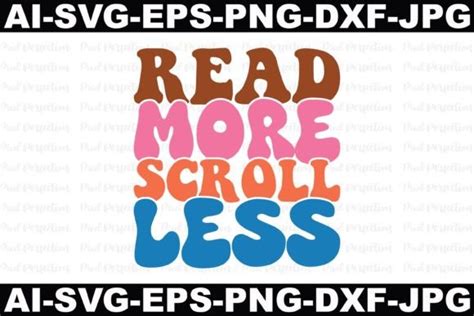 Read More Scroll Less Graphic By Pixel Perfection · Creative Fabrica