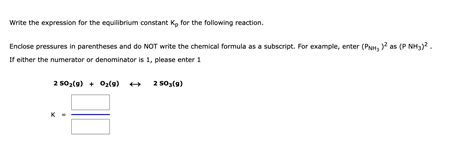 Solved Write The Expression For The Equilibrium Constant Kp Chegg