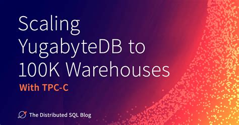 TPC C Benchmark Scaling YugabyteDB To Warehouses Yugabyte