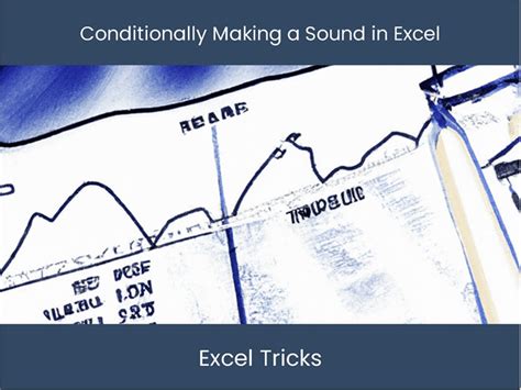 Make Sound In Excel Conditions Leads To Clear Results