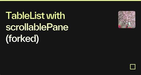 TableList With ScrollablePane Forked Codesandbox
