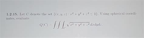 Solved 1 2 15 Let C Denote The Set X Y Z X2 Y2 Z21 Chegg Com
