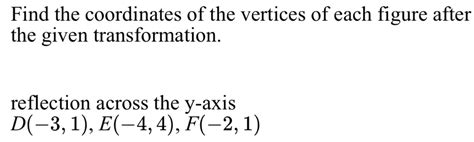 Solved Find The Coordinates Of The Vertices Of Each Figure After The
