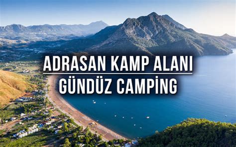 Adrasan Kamp Alanı Tavsiyesi Gündüz Camping Antalya Kamp Yerleri