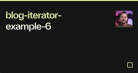Blog Iterator Example 6 Codesandbox