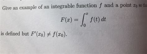 solved give an example of an integrable function f and a