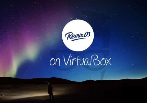 How To Install Remix OS On VirtualBox Windows MAC Linux