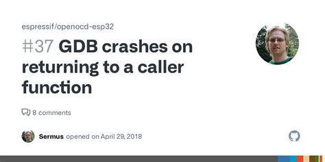 Gdb Crashes On Returning To A Caller Function · Issue 37 · Espressif