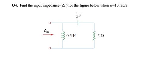 solved q4 find the input impedance zin for the figure