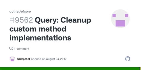 Query Cleanup Custom Method Implementations Issue Dotnet Efcore GitHub
