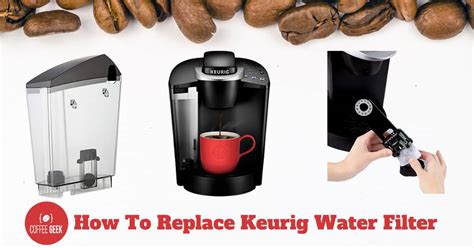 How To Replace A Keurig Water Filter 6 Maintenance Tips