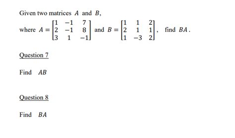 Solved Given Two Matrices A And Bwhere A 1 172 1831 1