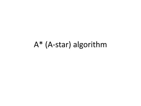 Ppt A A Star Algorithm Powerpoint Presentation Free Download