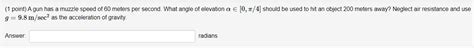 Solved Point A Gun Has A Muzzle Speed Of Meters Per Chegg Com