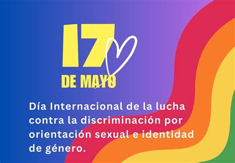 Hoy 17 De Mayo Se Conmemora El DÍa Internacional Contra La