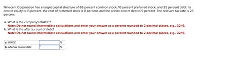 Solved Ninecent Corporation Has A Target Capital Structure