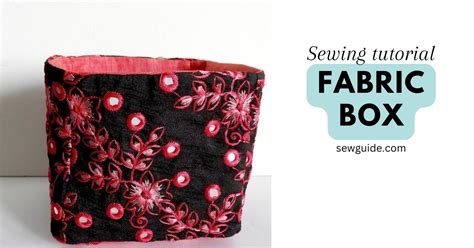 Sew Fabric Boxes Easy Methods For Homemade Storage SewGuide