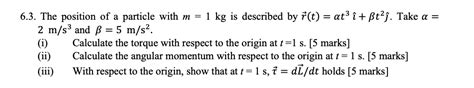 solved 6 3 the position of a particle with m 1 kg is