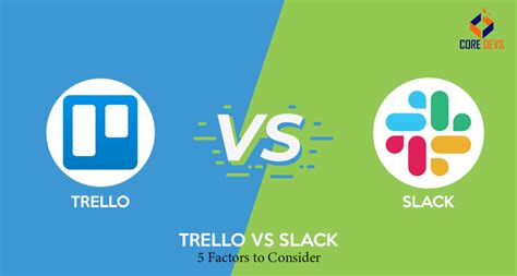 Trello Vs Slack 5 Factors To Consider Core Devs Ltd