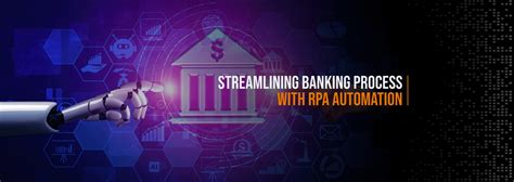 Streamlining Banking Processes With Rpa Automation