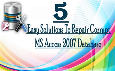 5 easy solutions to repair corrupt access database 2007