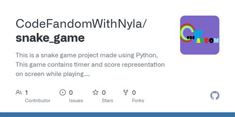 GitHub CodeFandomWithNyla Snake Game This Is A Snake Game Project Made Using Python This