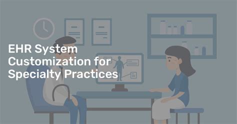 Ehr System Customization For Specialty Practices