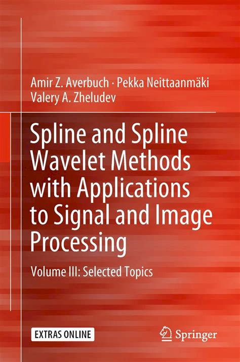 Spline And Spline Wavelet Methods With Applications To Signal And Image Processing Pchome 24h書店