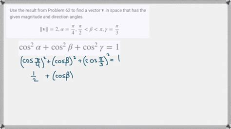SOLVED In Problems use the result from Problem to find a vector 𝐯 in space that has