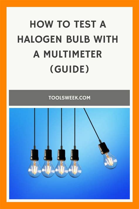 How To Test A Halogen Bulb With A Multimeter Guide Multimeter Halogen Bulbs Halogen