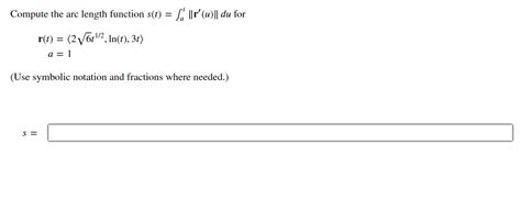 solved compute the arc length function s t ∫at∥r′ u ∥du for