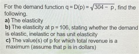 Solved For The Demand Function Q D P P Find The Chegg