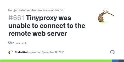 Tinyproxy Was Unable To Connect To The Remote Web Server · Issue 661 · Haugenedocker