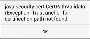 I Have An Android Device And It Shows Error Java Security Cert Certpathvalidatorexception