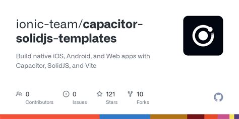 Github Ionic Team Capacitor Solidjs Templates Build Native Ios Android And Web Apps With