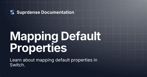 Mapping Default Properties Suprdense Documentation