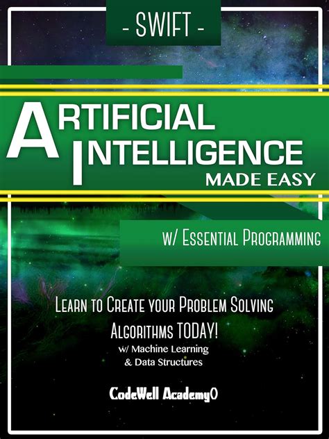 Swift Artificial Intelligence Made Easy W Essential Programming