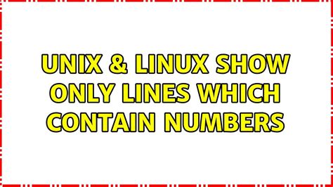 Unix And Linux Show Only Lines Which Contain Numbers Youtube