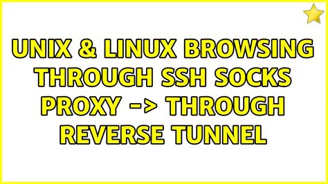 Unix And Linux Browsing Through Ssh Socks Proxy ＞ Through Reverse