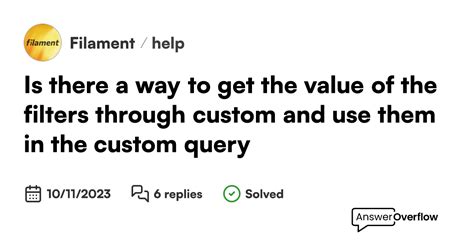 Is There A Way To Get The Value Of The Filters Through Custom And Use