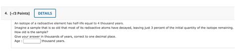 Solved An Isotope Of A Radioactive Element Has Half Life