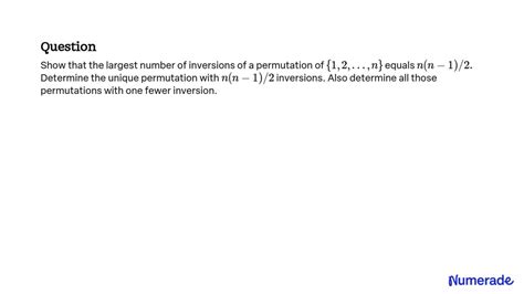 SOLVED Show That The Largest Number Of Inversions Of A Permutation Of N Equals N N