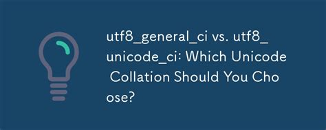 Utf8generalci Vs Utf8unicodeci Which Unicode Collation Should You